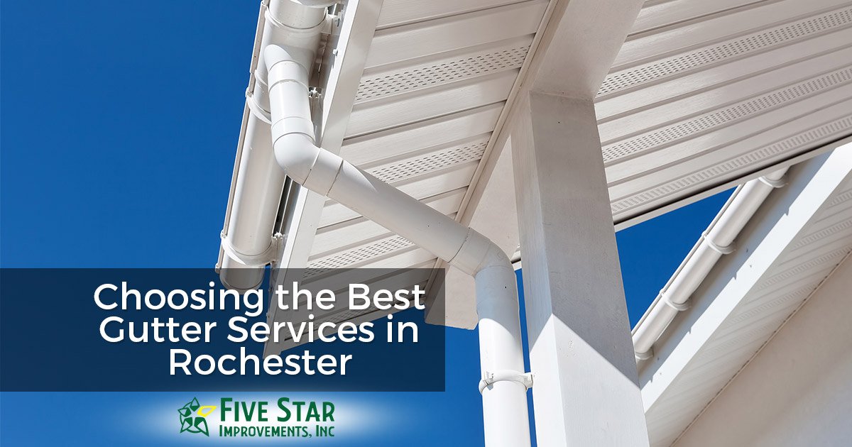 Choosing the Best Gutter Services in Rochester - Five Star Improvements